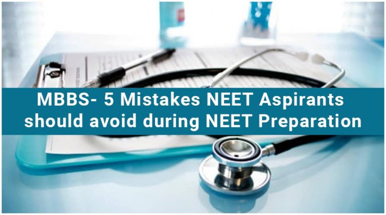 MBBS- 5 Mistakes NEET Aspirants Should Avoid During NEET Preparation - AIIS