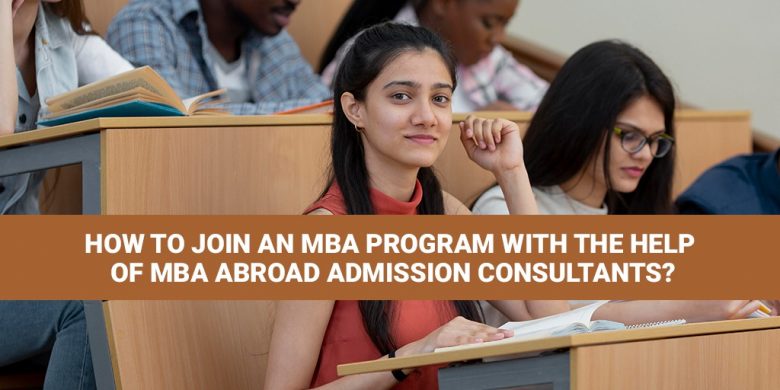 How to Join an MBA Program with the Help of MBA Abroad Admission ...